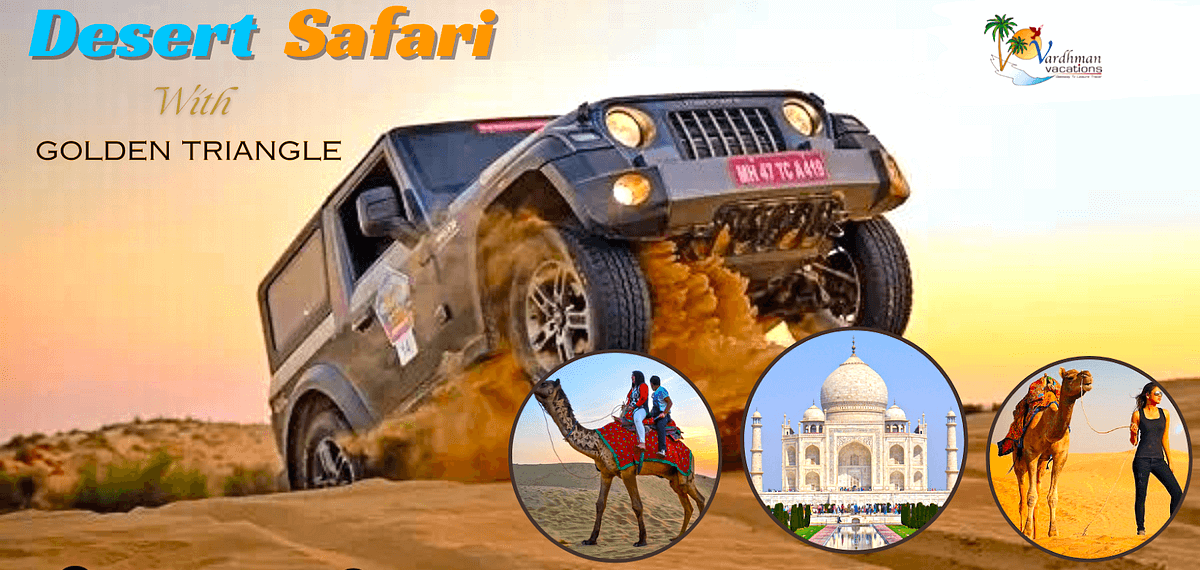 Exploring Rajasthan Desert Safari With Golden Triangle Tour - Vardhman ...