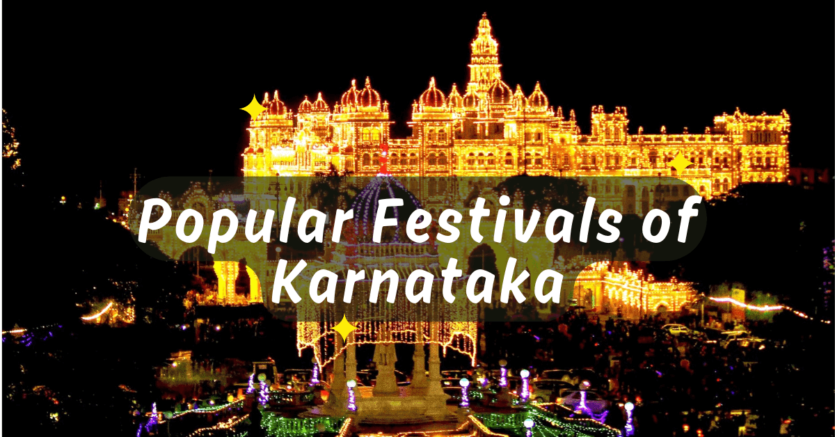 Popular Festivals of Karnataka: A Celebration of Culture and Tradition